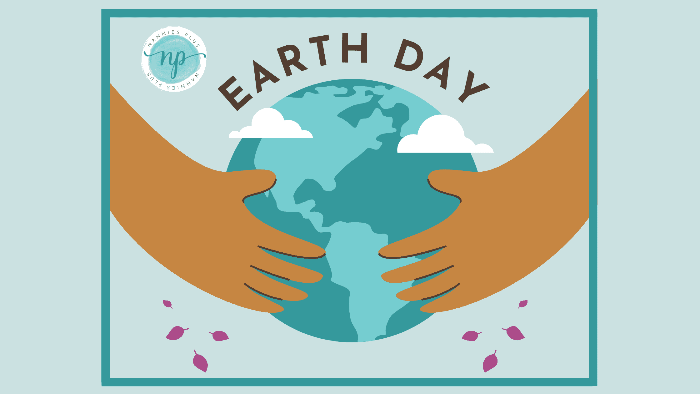Celebrate Earth Day 2021 with Nannies Plus | Nannies Plus