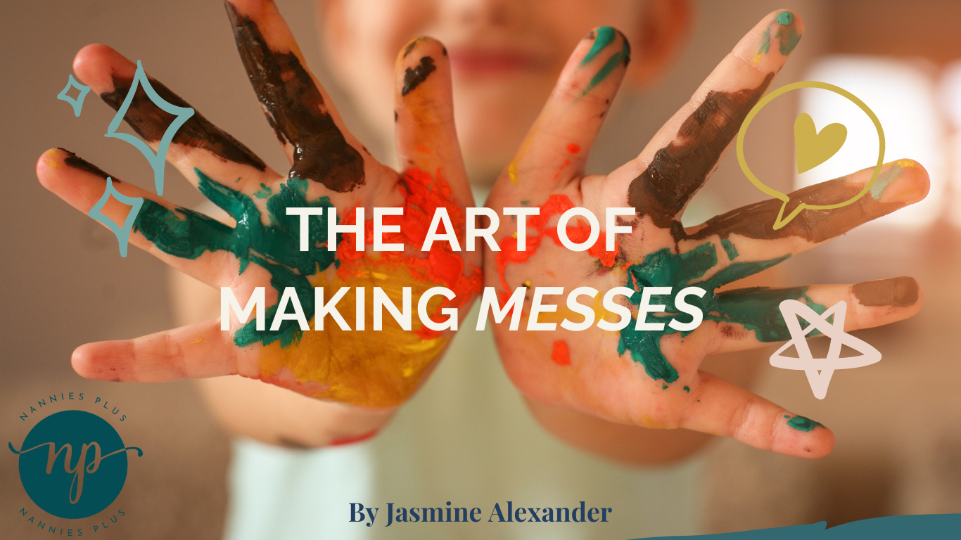 The Importance of Messes | Nannies Plus